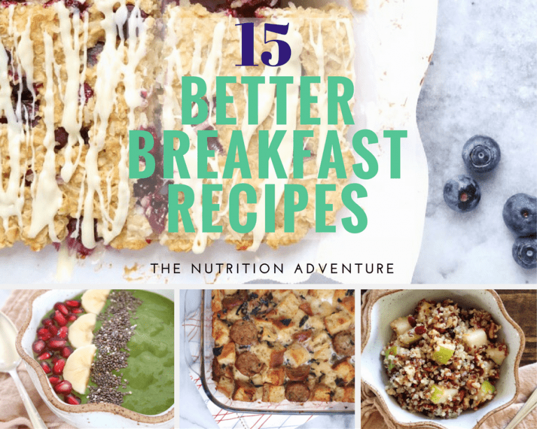 15 Better Breakfast Recipes | The Nutrition Adventure