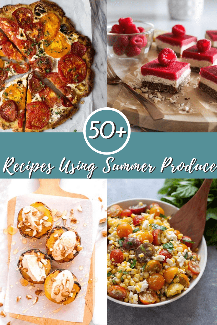 50+ Recipes Using Summer Produce | The Nutrition Adventure